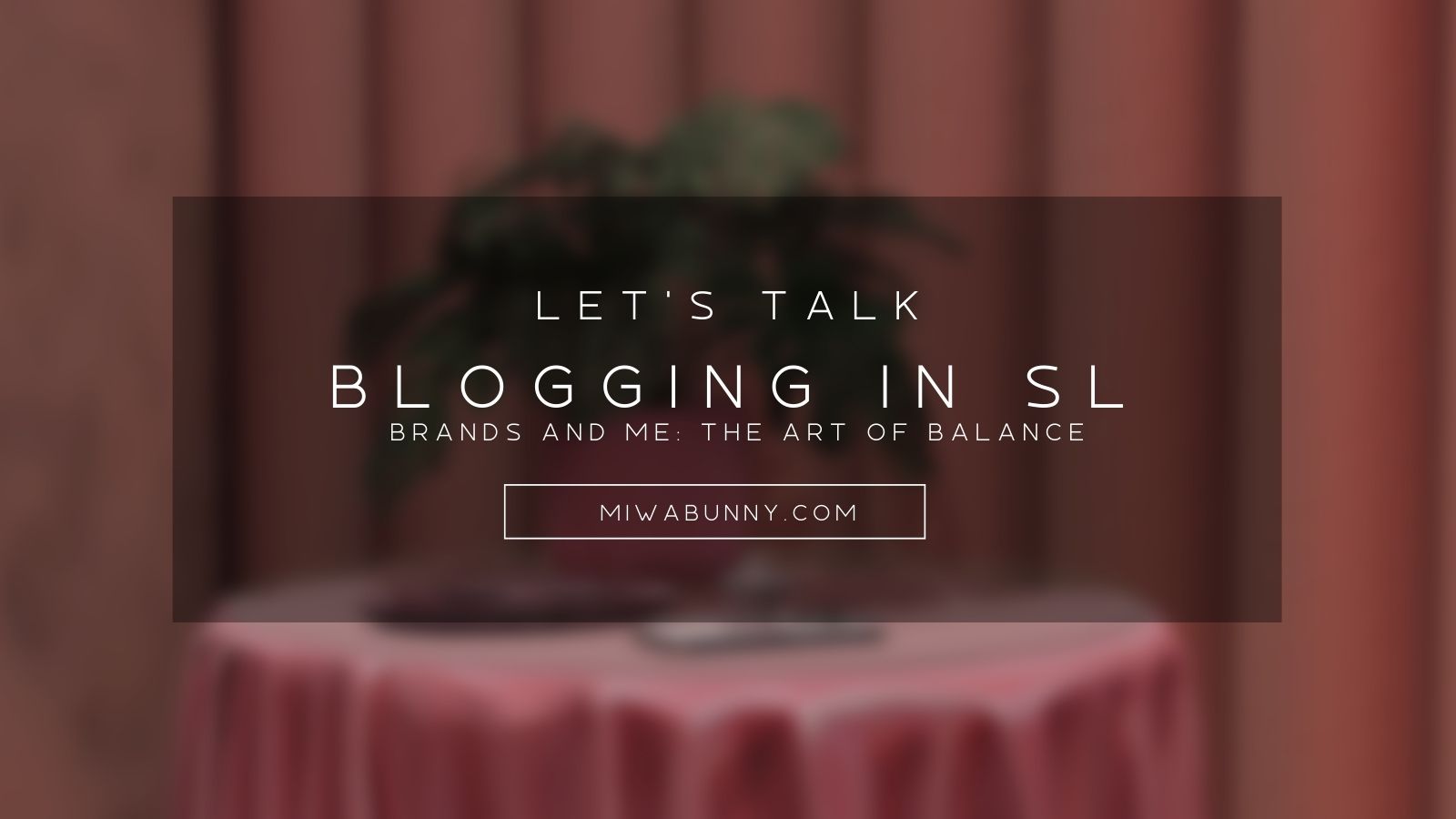 MBS BLOGGING IN SL | Brands and me: The art of balance. – MiwaBunny